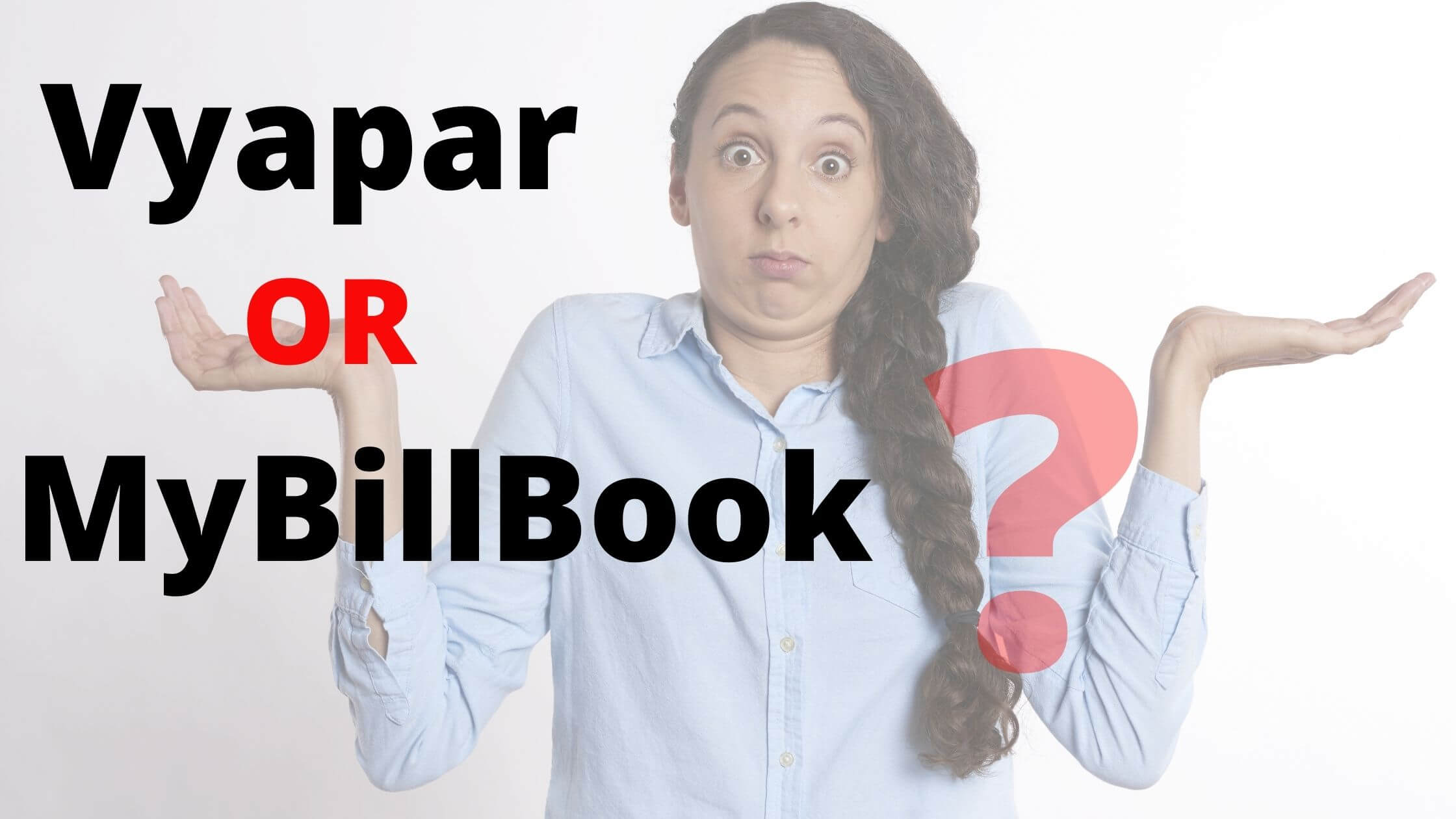 My Billbook V/S Vyapar – Which is Best App for GST Billing Invoicing ...