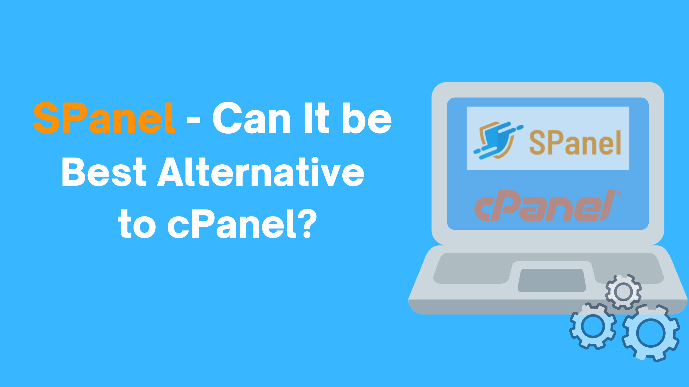 What Is SPanel? Can It Be the Best Alternative to cPanel? – Blog ...