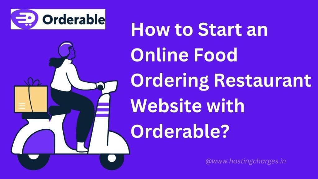 How to Start an Online Food Ordering Restaurant Website? - Blog - HostingCharges